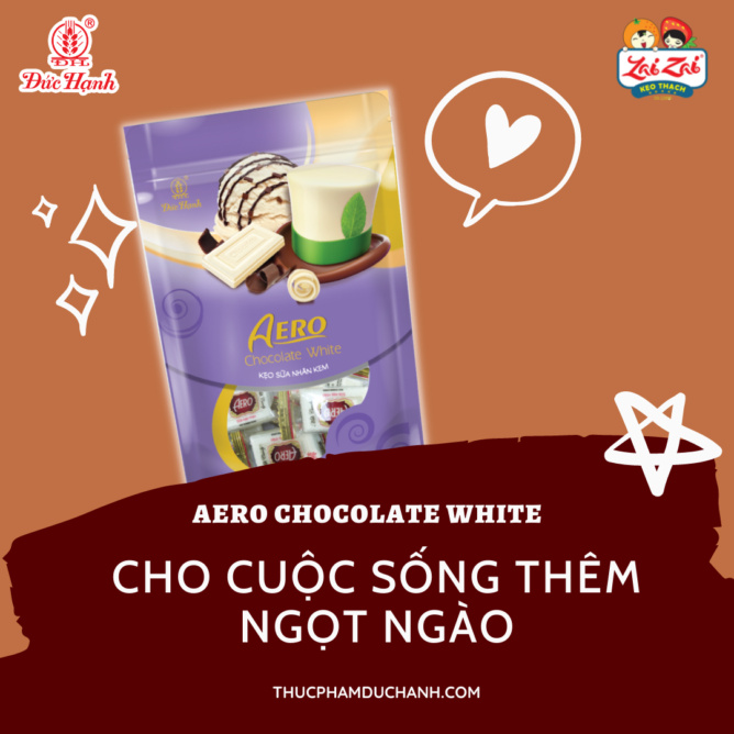 Areo Chocolate White Cho Cuộc Sống Thêm Ngọt Ngào - Đức Hạnh®